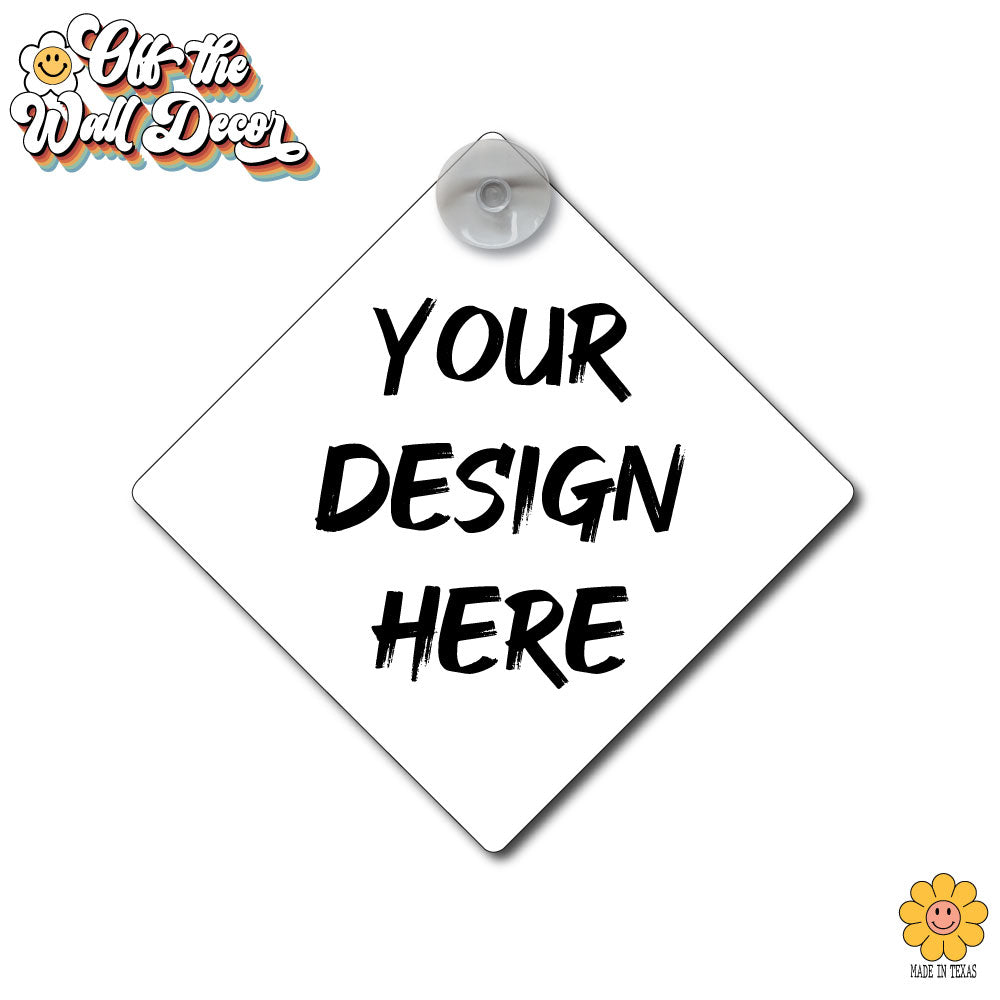 Custom Suction Cup Sign – Off the Wall Decor